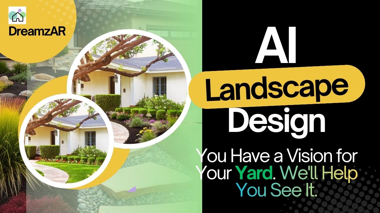 DreamzAR - AI Landscape Design App | Re-design Your Yard in Seconds