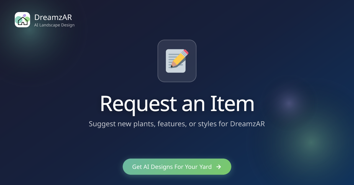 Request a Plant or Feature - DreamzAR | DreamzAR